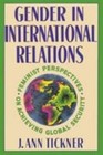 Gender in International Relations by Tickner, J. Ann 9780231075398| eBay