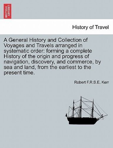 General History and Collection of Voyages and Travels Arranged in ...