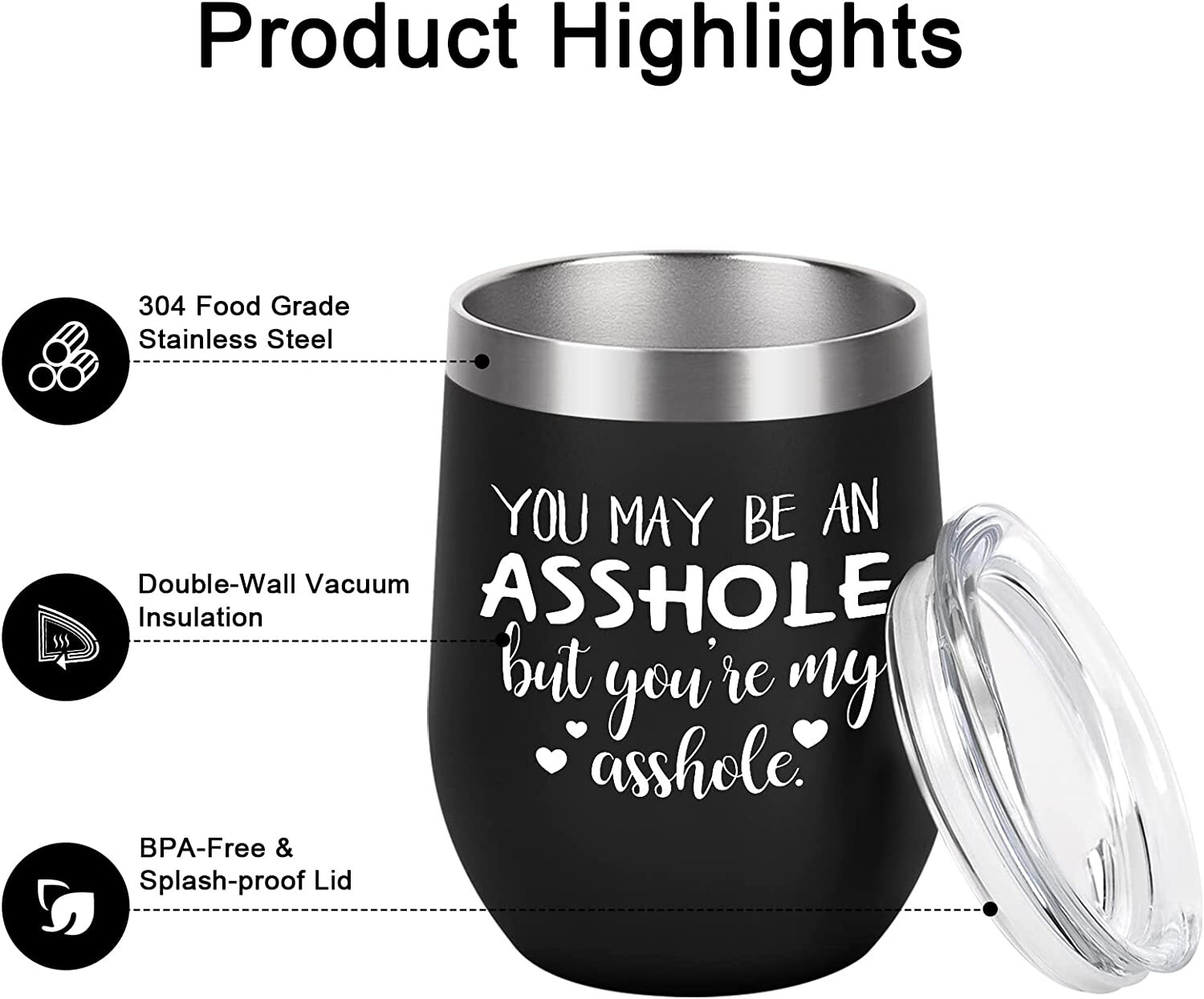 NEW you may be an ******* but you're my as**ole Stainless Steel Wine ...