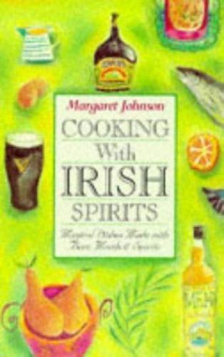 Cooking with Irish Spirits: Magical Dishes Made with Beer, Meads ...