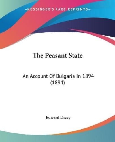 Edward Dicey The Peasant State (Tascabile) 9781437316896 | eBay