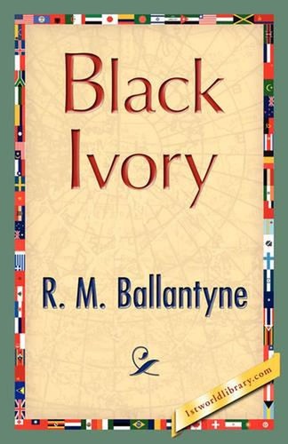 Black Ivory by M. Ballantyne R.M. Ballantyne (English) Paperback Book ...
