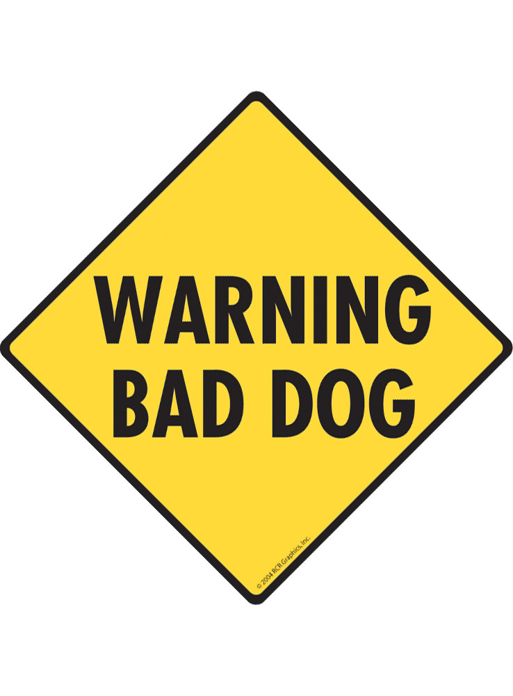 Bad Dog Sign