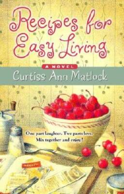 Recipes For Easy Living - Paperback By Matlock, Curtiss Ann - VERY GOOD ...
