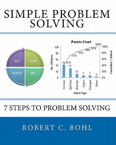 Simple Problem Solving by Robert C. Bohl (2010, Trade Paperback) for ...