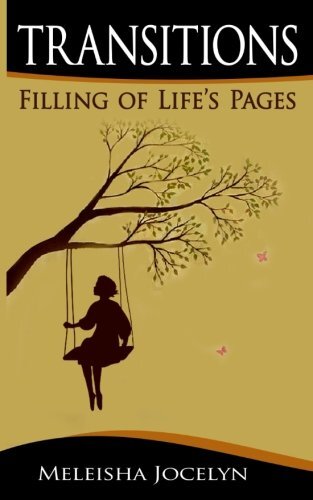 TRANSITIONS: FILLING OF LIFE'S PAGES By Meleisha Jocelyn & Crystal ...