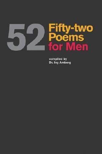 52 Poems for Men - Paperback By Amberg, Dr Jay - GOOD 9780970841605| eBay