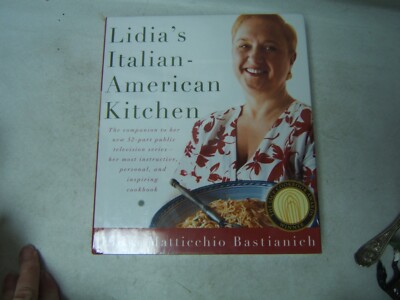 Lidia's Italian-American Kitchen : A Cookbook by Lidia Matticchio ...