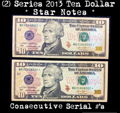 (2) Consecutive 2013 $10 Ten Dollar Star Note CHOICE CRISP UNCIRCULATED ...