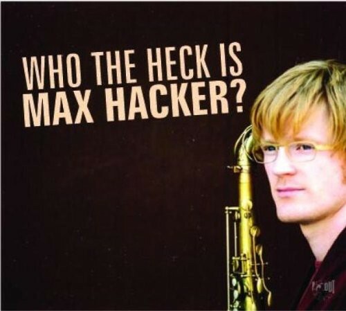 Who the Heck Is Max Hacker? by Max Hacker (CD, 2006) 798747707725| eBay