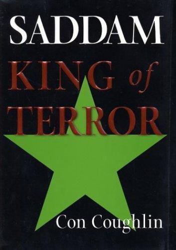 Saddam : King of Terror by Con Coughlin (2002, Hardcover) for sale ...