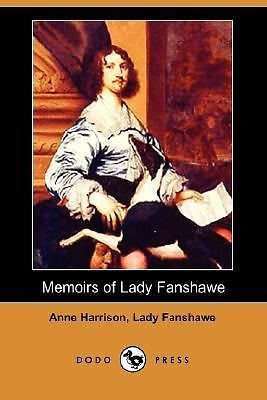 Memoirs of Lady Fanshawe by Anne Harrison Fanshawe (2007, Perfect) for ...