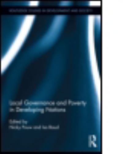 Routledge Studies in Development and Society Ser.: Local Governance and ...