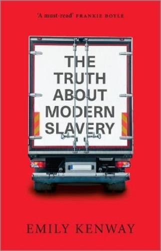 Emily Kenway The Truth About Modern Slavery (Relié) 9780745341217 | eBay