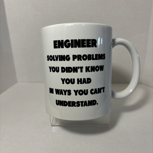 Engineer Solving Problems You Didn't Know You Had In Ways You Mug Cup ...