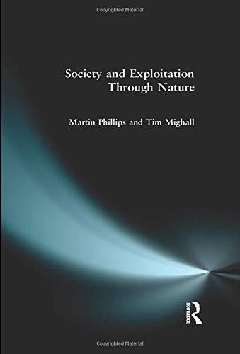 Society and Exploitation Through Nature By Martin Phillips,Tim M ...