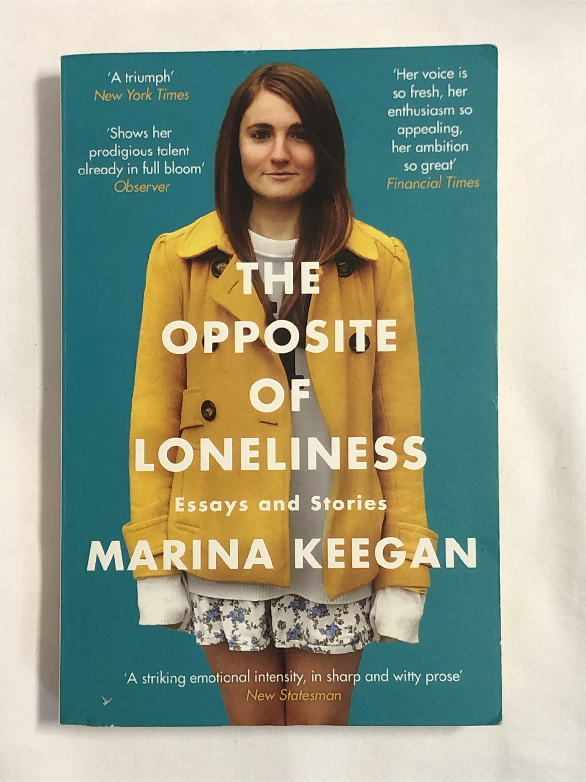 The Opposite of Loneliness: Essays and Stories by Keegan, Marina | eBay