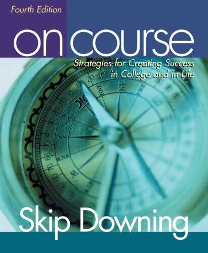 On Course: Strategies for Creating Success in College and in Life ...