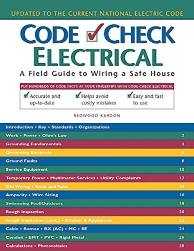Code Check Electrical: A Field Guide to Wiring a Safe House ...