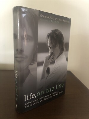 Life, on the Line : A Chef's Story of Chasing Greatness, Facing Death ...
