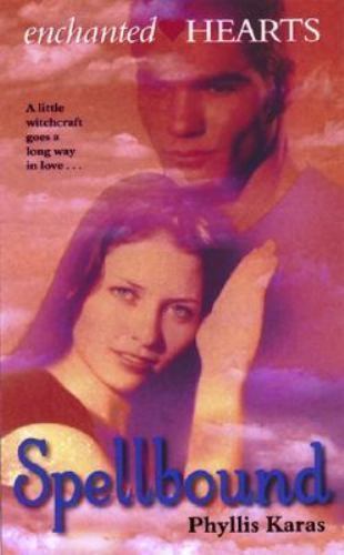 Enchanted Hearts Ser.: Spellbound by Phyllis Karas (1999, Trade ...
