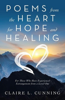 Claire L Cunning Poems from the Heart for Hope and Healing (Tascabile ...