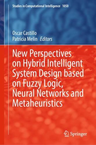 Studies in Computational Intelligence Ser.: New Perspectives on Hybrid Intelligent System Design ...