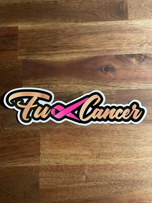 2x F*** CANCER - BRONZE Custom Vinyl Stickers FREE POSTAGE | eBay Australia