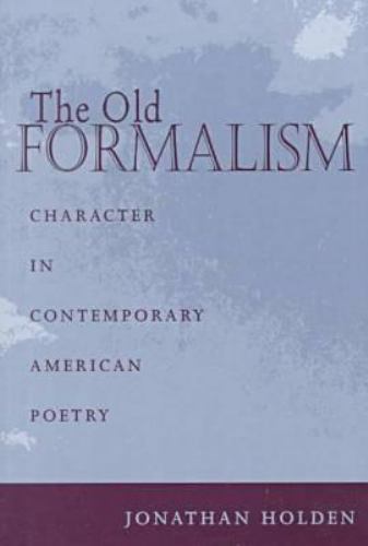 Old Formalism : Character and Contemporary American Poetry by Jonathan ...