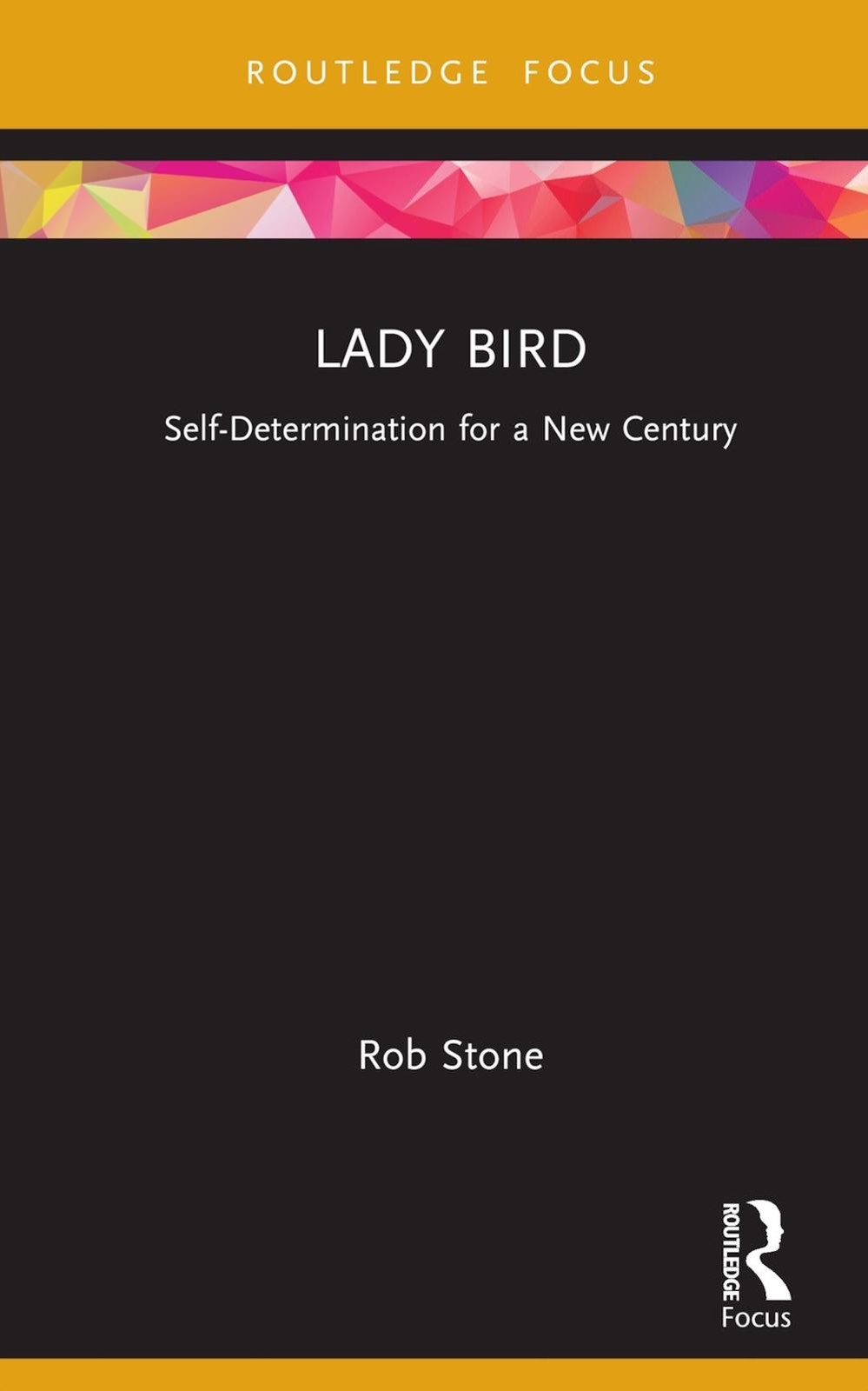 Lady Bird: Self-Determination for a New Century by Rob Stone Hardcover ...