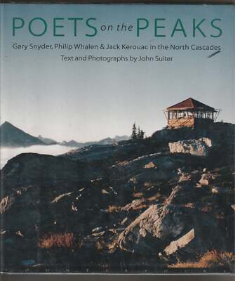 John Suiter / Poets on the Peaks Gary Snyder Philip Whalem & Jack ...