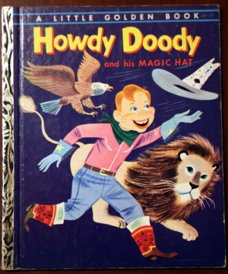 HOWDY DOODY and His Magic Hat 1954 Vintage Little Golden Book "A" Ed ...
