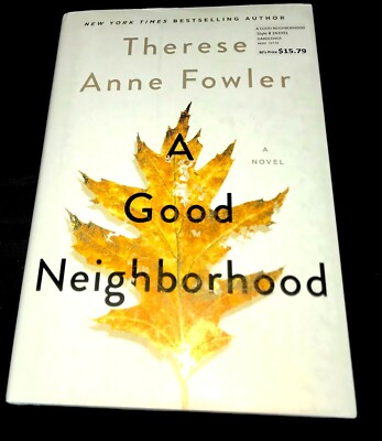 NEW!! A GOOD NEIGHBORHOOD by: Therese Anne Fowler "A Novel" BOOK | eBay