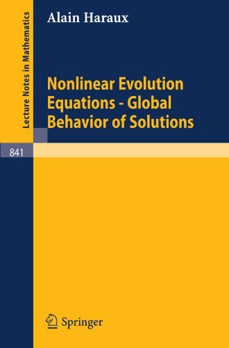 NONLINEAR EVOLUTION EQUATIONS - GLOBAL BEHAVIOR OF By Alain Haraux ...