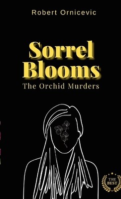Sorrel Blooms - The Orchid Murders by Robert Ornicevic Paperback Book ...