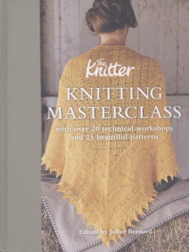 Knitting Masterclass : With over 20 Technical Workshops and 15 ...