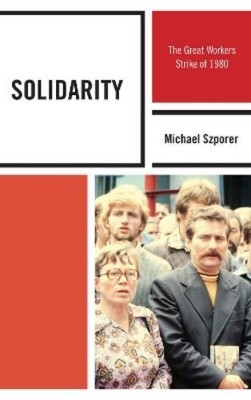 Michael M. Szporer Solidarity (Poche) Harvard Cold War Studies Book ...