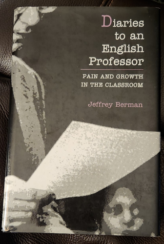 DIARIES TO AN ENGLISH PROFESSOR: PAIN AND GROWTH IN THE By Jeffrey Berman *VG+* 9780870239274 | eBay