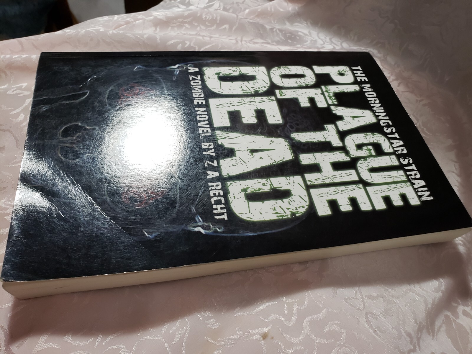 Plague of the Dead : (the Morningstar Strain) by Z. A. Recth (2006 ...