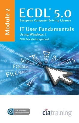 ECDL Syllabus 5.0 Module 2 IT User Fundamentals Using Windows 7 by CiA ...