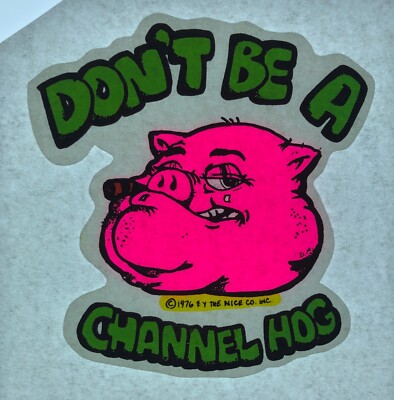 Vintage 1976 Don’t Be A Channel Hog C.B. Iron On Transfer DAYGLO CB ...