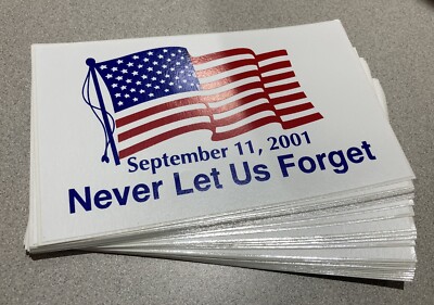 25 - September 11, 2001 “Never Let Us Forget”.Screenprinted Decals 3x5 ...