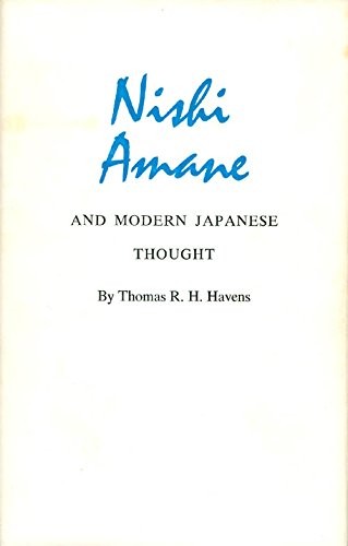 NISHI AMANE AND MODERN JAPANESE THOUGHT (PRINCETON LEGACY By Thomas R H ...