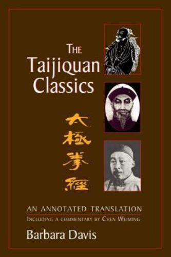 The Taijiquan Classics: An Annotated Translation - Davis, Barbara ...