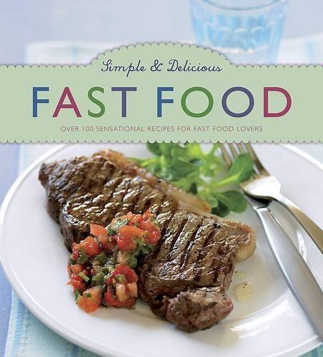 Simple & Delicious Fast Food By Parragon Book Service Ltd | eBay