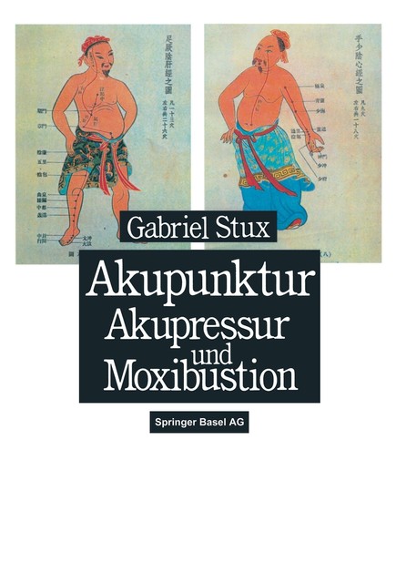 Akupunktur, Akupressur und Moxibustion von G. Stux (1990, Taschenbuch ...