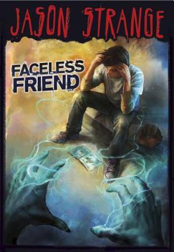 Faceless Friend (Jason Strange) - Library Binding By Strange, Jason ...