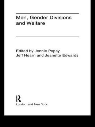 Men, Gender Divisions and Welfare by Jeff Hearn (1998, Uk-B Format ...