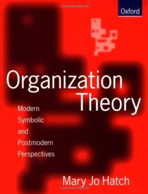 Organization Theory: Modern, Symbolic,... by Hatch, Mary Jo Paperback ...