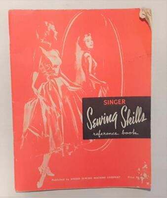 Singer 1954 Sewing Skills Reference Book Singer Sewing Machine Company ...